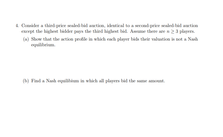 Solved 4. Consider a third-price sealed-bid auction, | Chegg.com