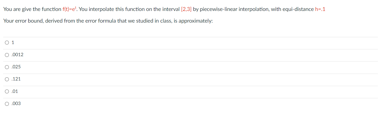 Solved You are give the function f(t)=et. You interpolate | Chegg.com