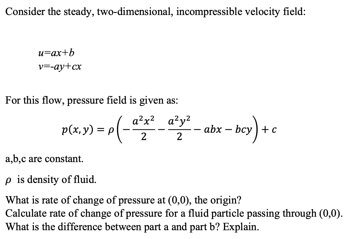 Solved Consider the steady, two-dimensional, incompressible | Chegg.com Solved Consider the steady, two-dimensional, incompressible | Chegg.com