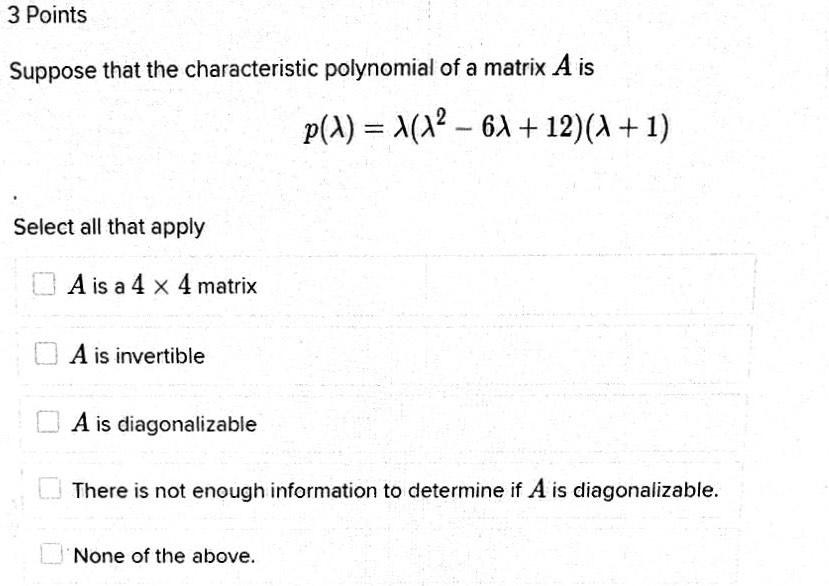 Solved 3 Points Suppose that the characteristic polynomial | Chegg.com