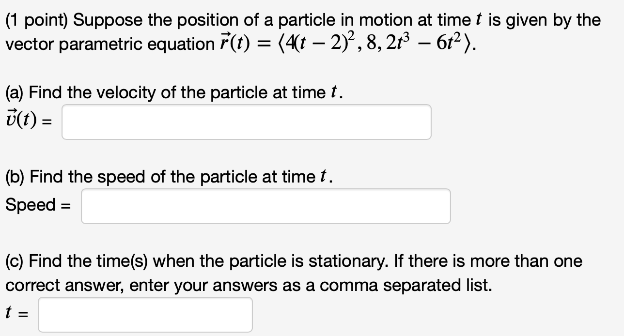 Solved (1 point) Suppose the position of a particle in | Chegg.com