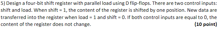 Solved 5) Design a four-bit shift register with parallel | Chegg.com