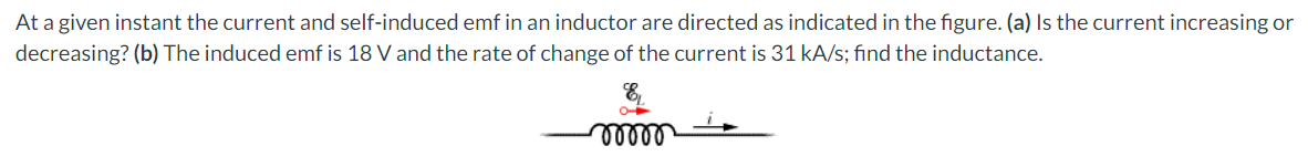 Solved At a given instant the current and self-induced emf | Chegg.com