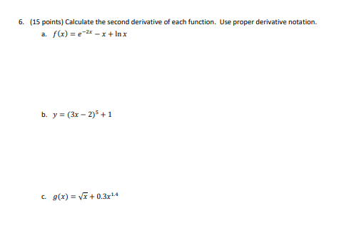 Solved 6. (15 points) Calculate the second derivative of | Chegg.com