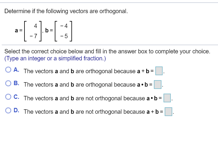 Solved Determine if the following vectors are orthogonal. 4 | Chegg.com