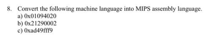 Solved 8. Convert the following machine language into MIPS | Chegg.com