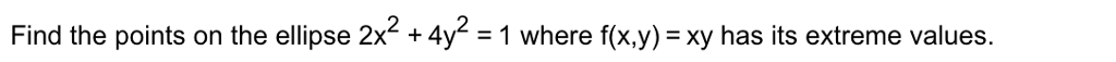 Solved Find the points on the ellipse 2x2 + 4y2-1 where | Chegg.com