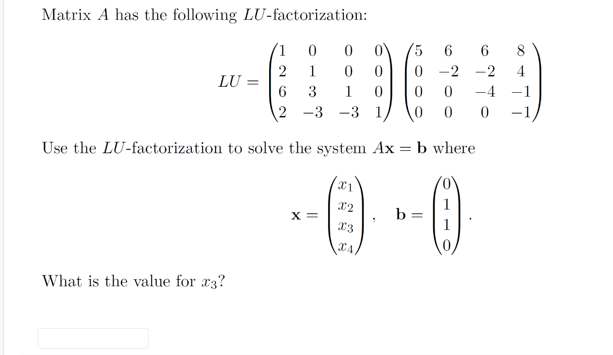 Solved Matrix A has the following LU-factorization: | Chegg.com