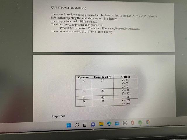 Solved QUESTION 2 (25 MARKS) There are 3 products being | Chegg.com