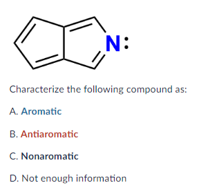 Solved Characterize the following compound as: A. Aromatic | Chegg.com