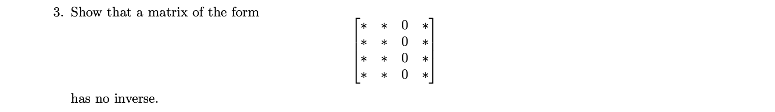 Solved 3. Show that a matrix of the form * * * * * * * * * * | Chegg.com