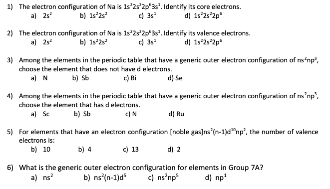 Solved 1) The electron configuration of Na is 1s 2s 2p 3s. | Chegg.com