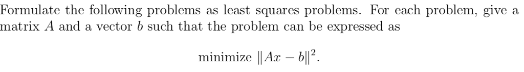 Solved Formulate the following problems as least squares | Chegg.com