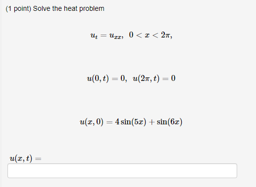 Solved (1 point) Solve the heat problem ut=uxx,0 | Chegg.com