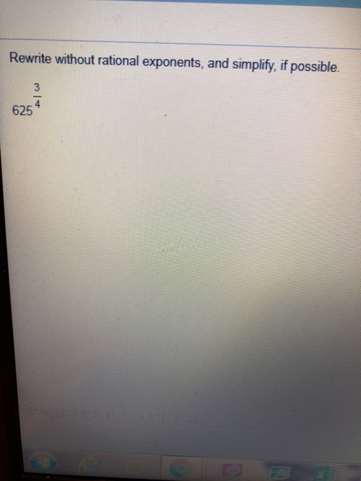 Solved Rewrite without rational exponents, and simplify, if | Chegg.com