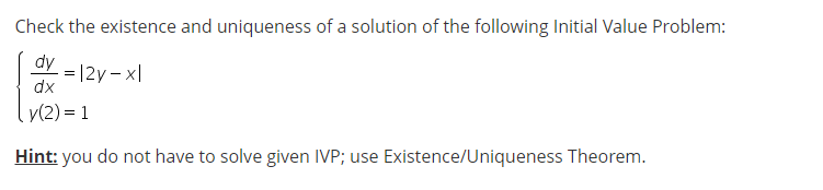 Solved Check The Existence And Uniqueness Of A Solution Of