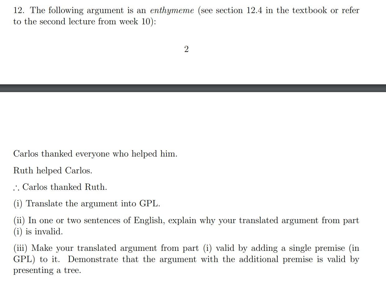 Solved 12. The following argument is an enthymeme (see | Chegg.com