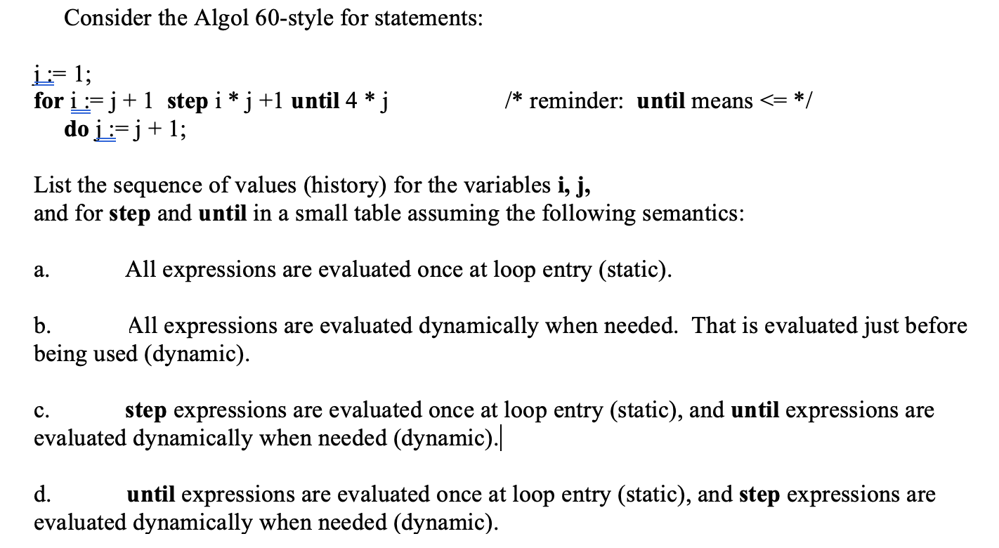 Solved Consider the Algol 60-style for statements: į:= 1; | Chegg.com