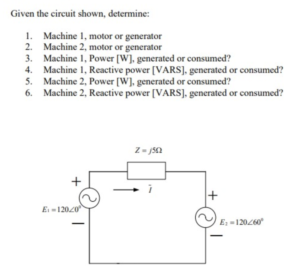 Solved Given the circuit shown, determine: 1. Machine 1 , | Chegg.com