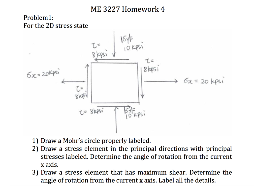 Solved ME 3227 Homework 4 Problem1: For the 2D stress state | Chegg.com