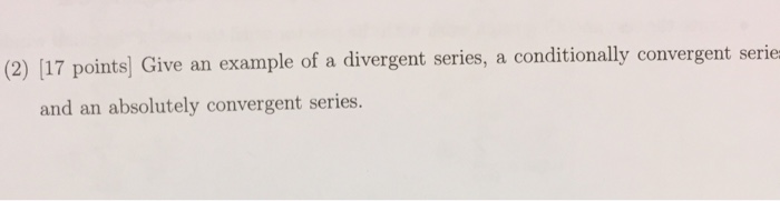 Solved Give an example of a divergent series, a | Chegg.com