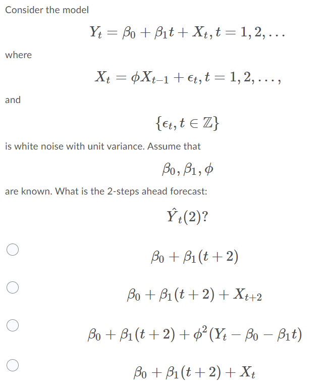 Solved Consider the model Yt = Bo + Bit + Xt, t = 1, 2, ... | Chegg.com