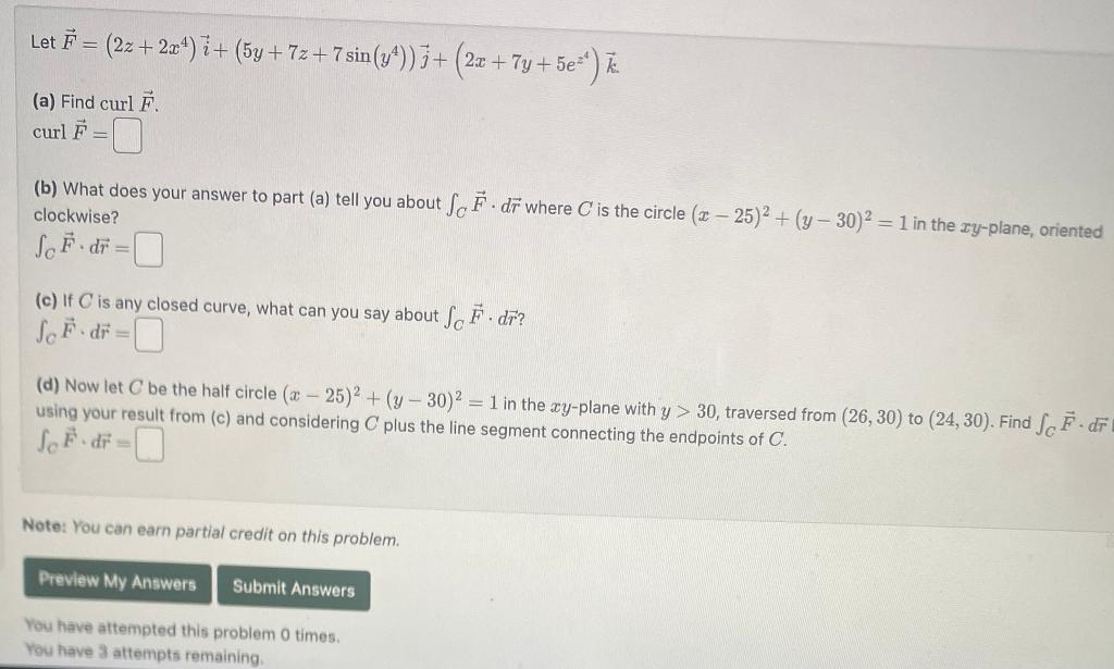 Solved Let F=(2z+2x4)i+(5y+7z+7sin(y4))j+(2x+7y+5ez4)k (a) | Chegg.com