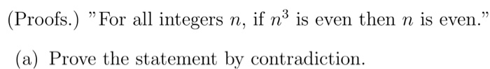 Solved (Proofs.) "For all integers n, if n3 is even then n | Chegg.com