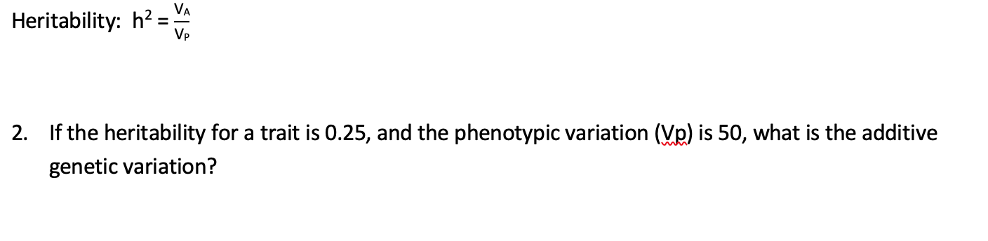 Solved Heritability: h2 = If the heritability for a trait | Chegg.com
