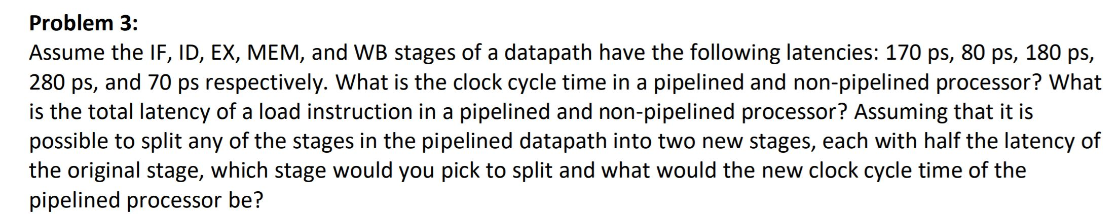 Solved Problem 3: Assume the IF, ID, EX, MEM, and WB stages | Chegg.com