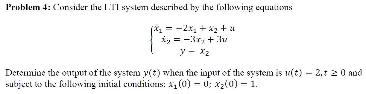 Solved Problem 4: Consider the LTI system described by the | Chegg.com