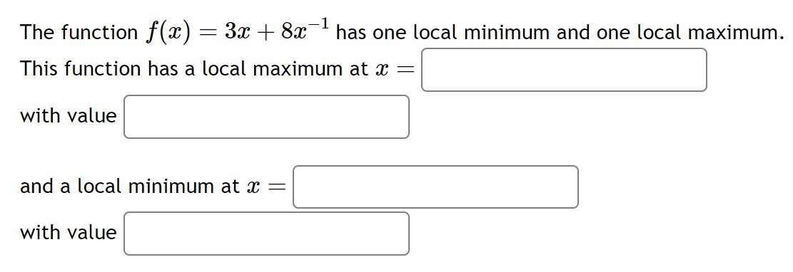 Solved The function f(x)=3x+8x−1 has one local minimum and | Chegg.com