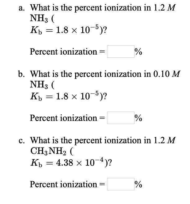 Solved a. What is the percent ionization in 1.2 M NH3 ( Kb = | Chegg.com