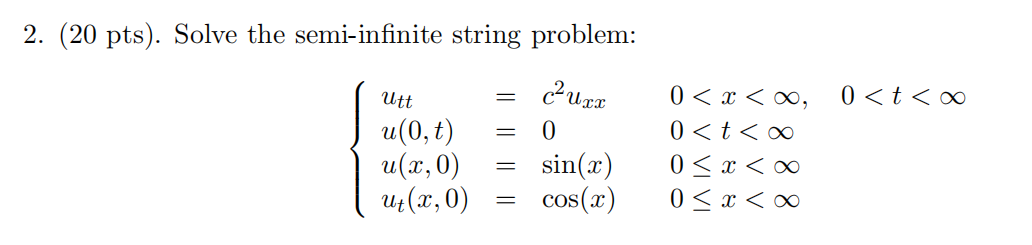 Solved 2. (20 pts). Solve the semi-infinite string problem: | Chegg.com