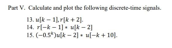 Solved Part V. Calculate and plot the following | Chegg.com