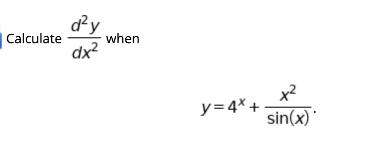 Solved Calculate - - when y=4*+- sin(x) | Chegg.com
