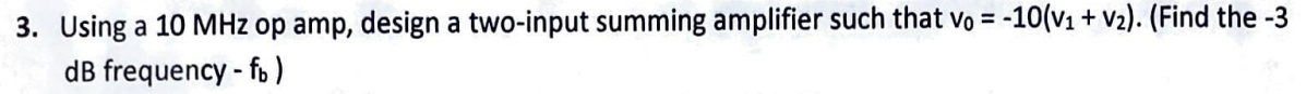 Solved 3. Using a 10MHz op amp, design a two-input summing | Chegg.com