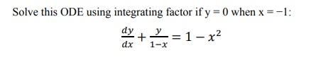 Solved Solve this ODE using integrating factor if y = 0 when | Chegg.com