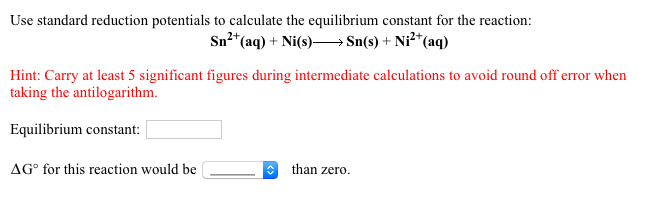 Solved Use standard reduction potentials to calculate the | Chegg.com