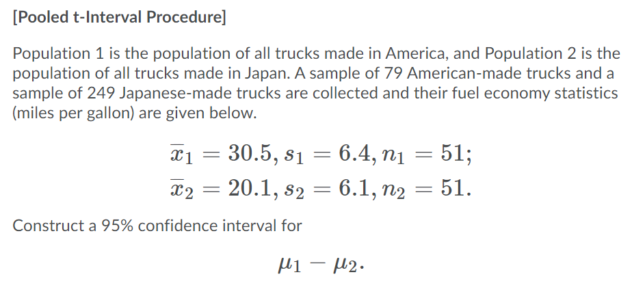Solved [Pooled t-Interval Procedure] Population 1 is the | Chegg.com