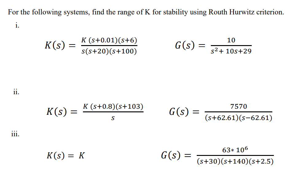 Solved For the following systems, find the range of K for | Chegg.com