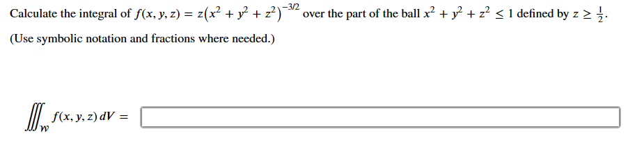 Solved Calculate the integral of f(x,y,z)=z(x2+y2+z2)−3/2 | Chegg.com