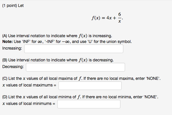 Solved (1 point) Let f(x) = 4x + (A) Use interval notation | Chegg.com