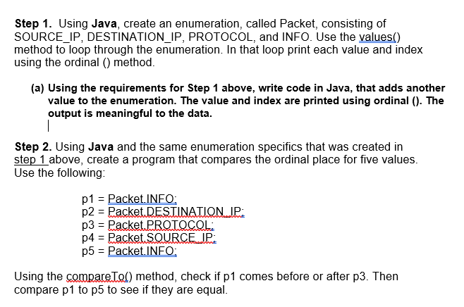 Solved Step 1. Using Java, create an enumeration, called | Chegg.com