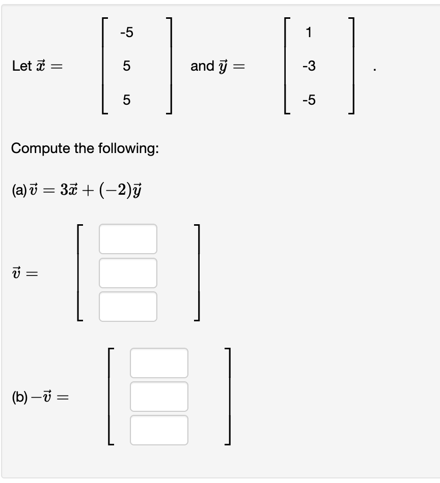 Solved Let vec(x)=[-555] ﻿and vec(y)=[1-3-5]Compute the | Chegg.com