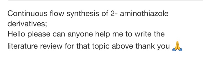 Solved Continuous flow synthesis of 2- aminothiazole | Chegg.com