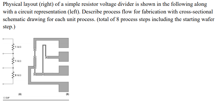 Physical layout (right) of a simple resistor voltage | Chegg.com