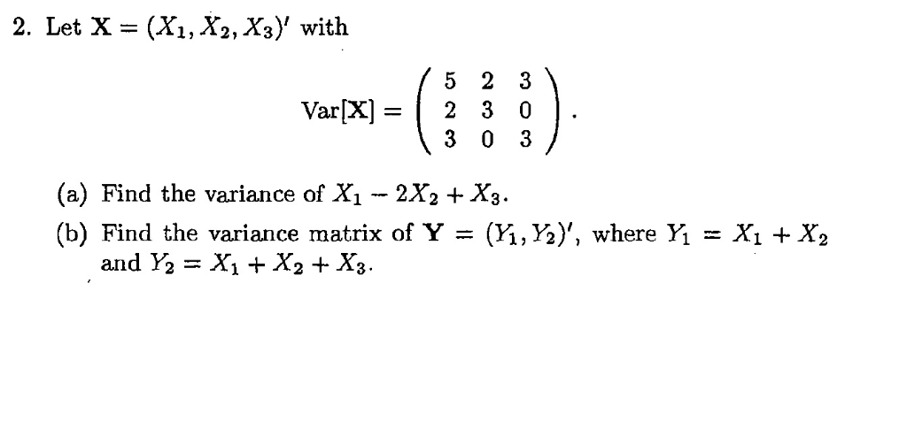 Solved 2. Let X (X1, X2, X3), with 5 2 3 Var(X)=1230 3 0 3 | Chegg.com