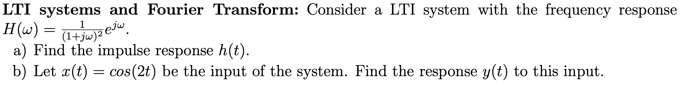 Solved LTI systems and Fourier Transform: Consider a LTI | Chegg.com
