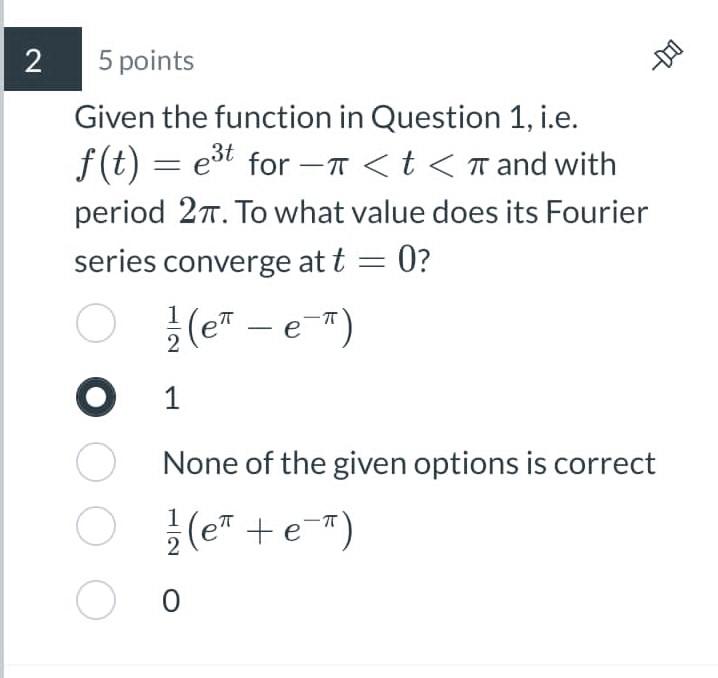 Solved Given a function f(t)=e3t for −π